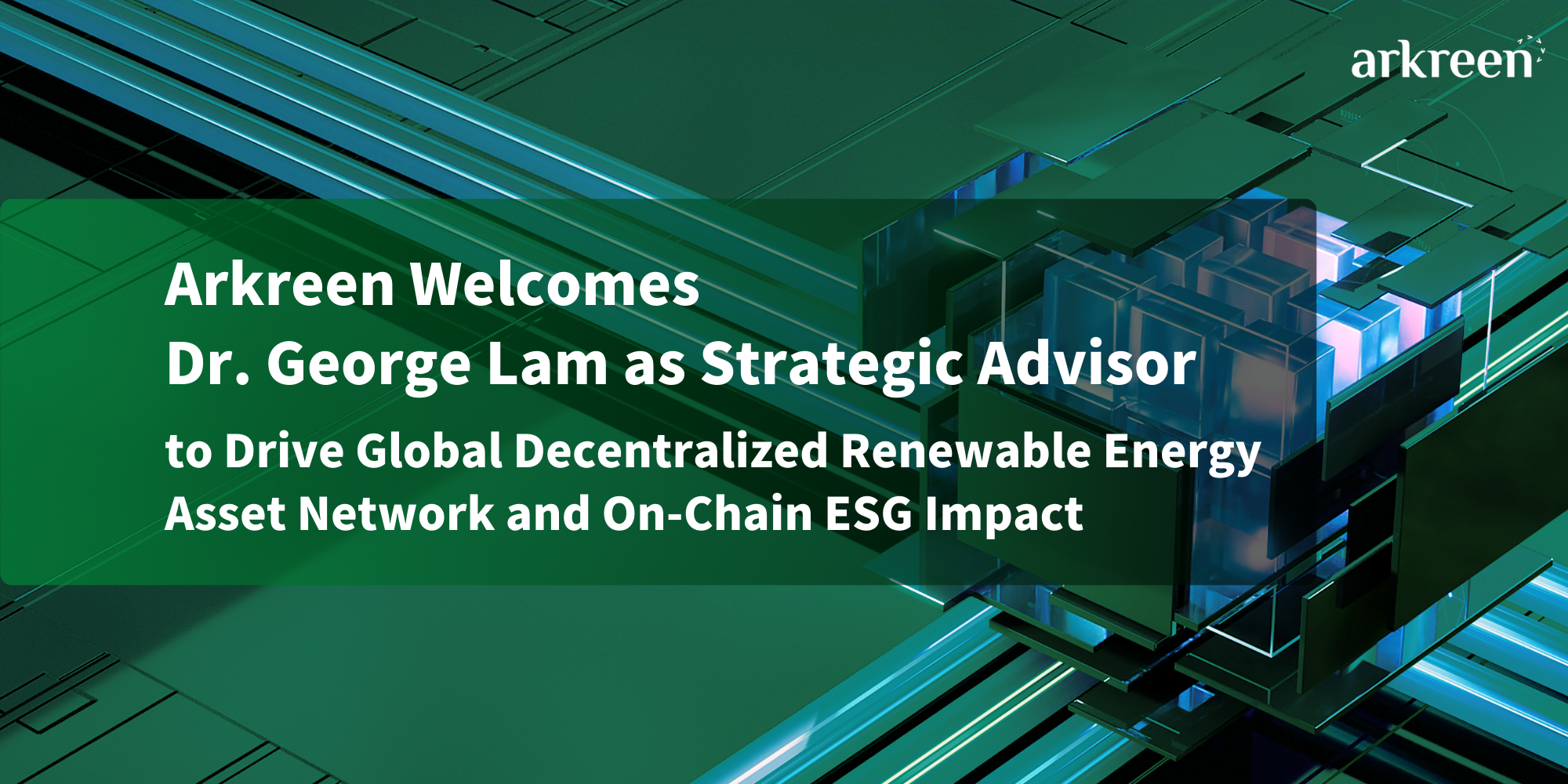 Arkreen Welcomes Dr. George Lam as Strategic Advisor to Drive Global ...